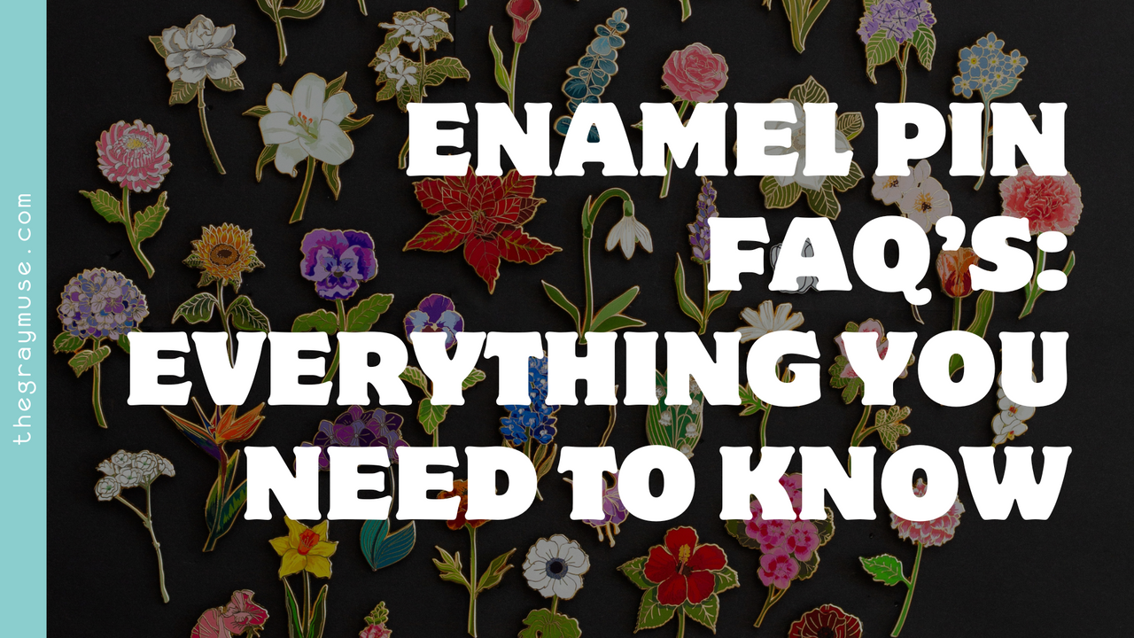 Enamel Pin FAQ’s: Everything you Need to Know About Pins – The Gray Muse