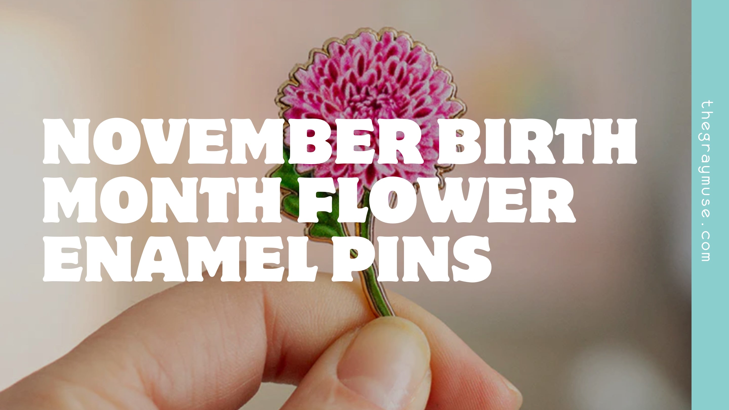 November Birth Month Flower Enamel Pins: Gifts For Birthdays – The Gray ...