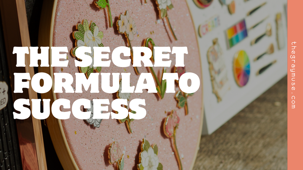 The Secret Formula to Success – The Gray Muse