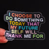 My Future Self Will Thank Me Matte Sticker – The Gray Muse