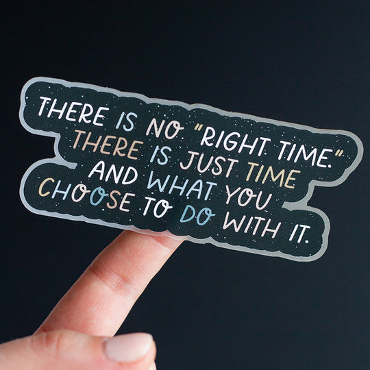 RETIRING There is No Right Time Matte Sticker – The Gray Muse